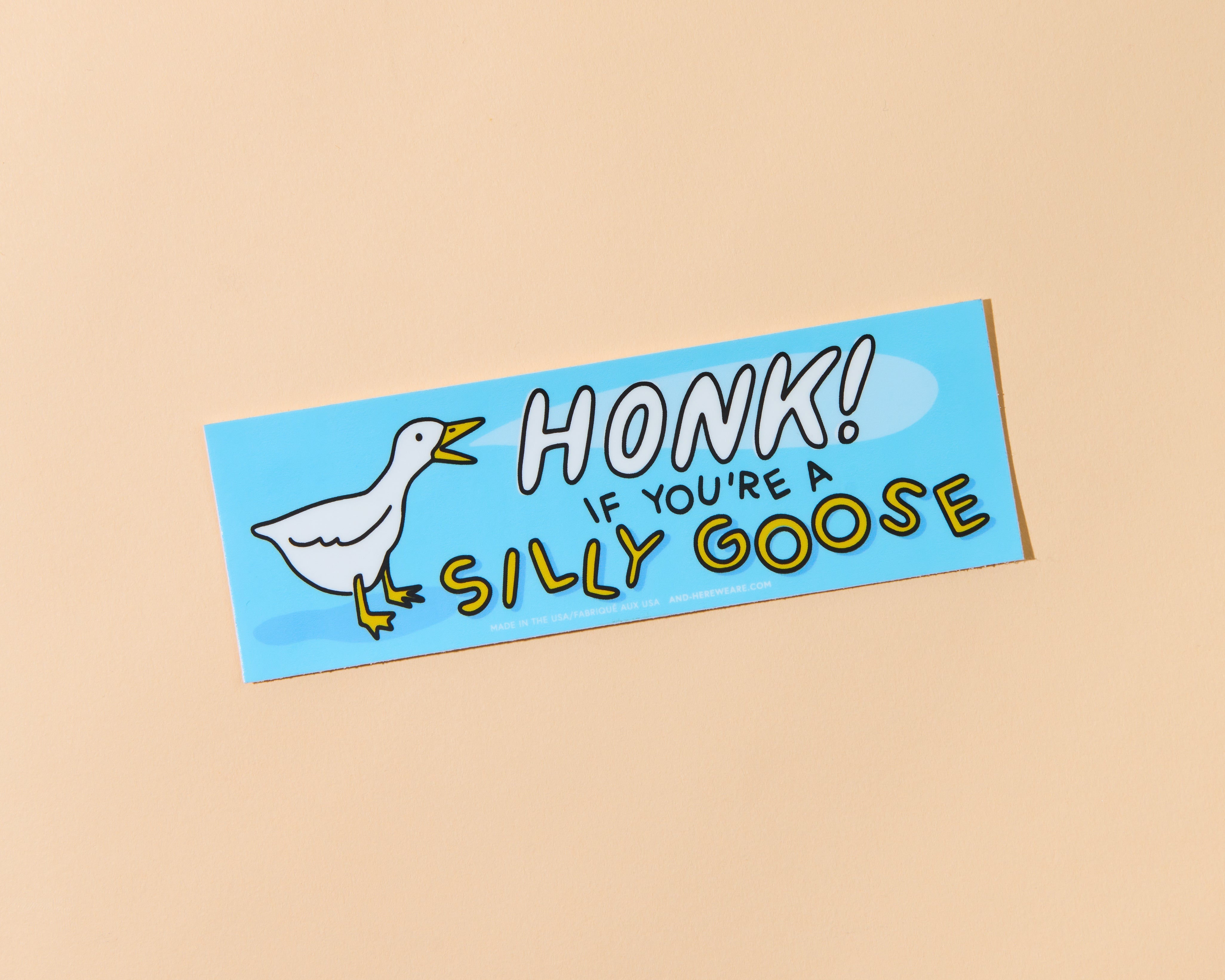 Honk If You’re a Silly Goose Bumper Sticker – And Here We Are