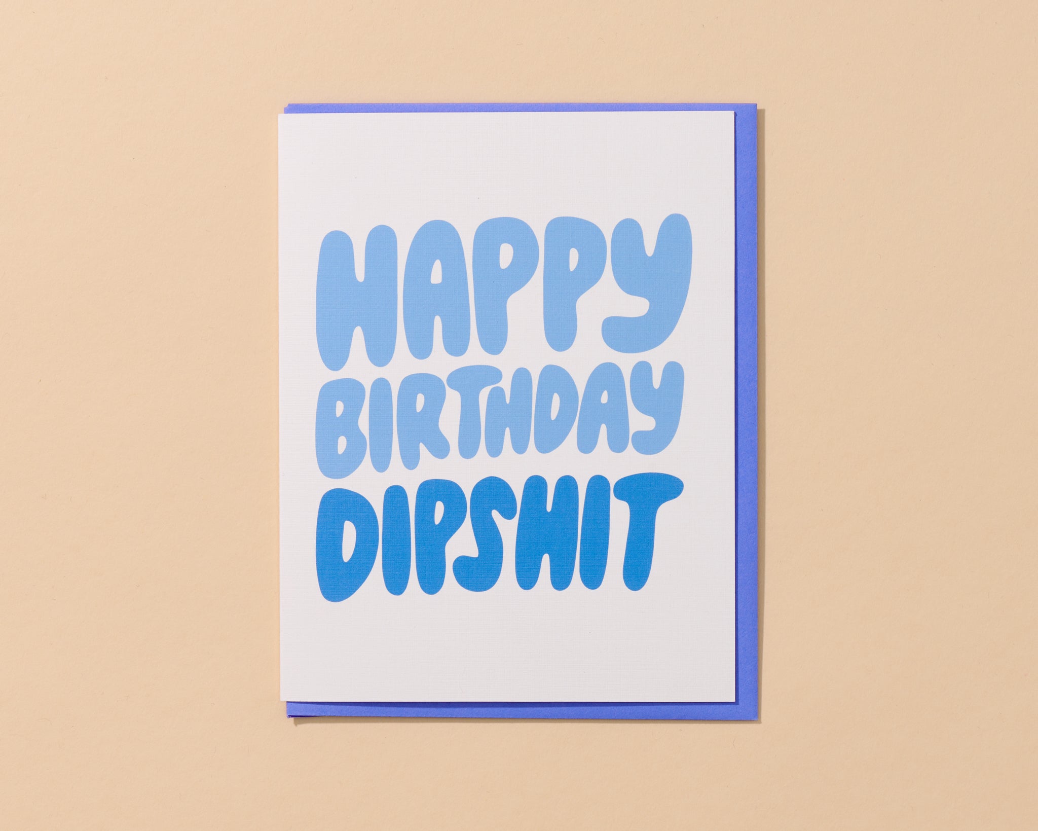 Happy Birthday Dipshit Card – And Here We Are