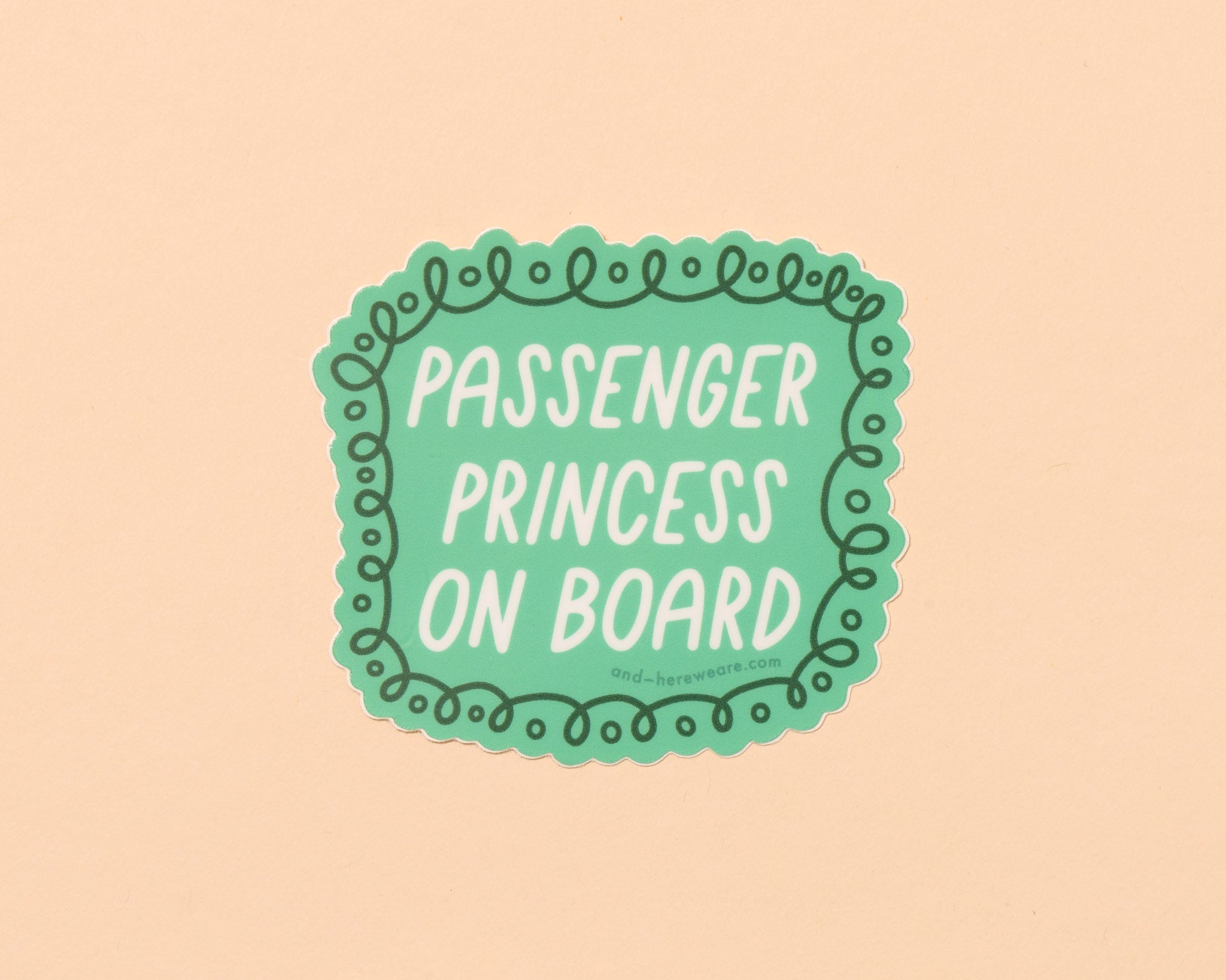 Passenger Princess Sticker – And Here We Are
