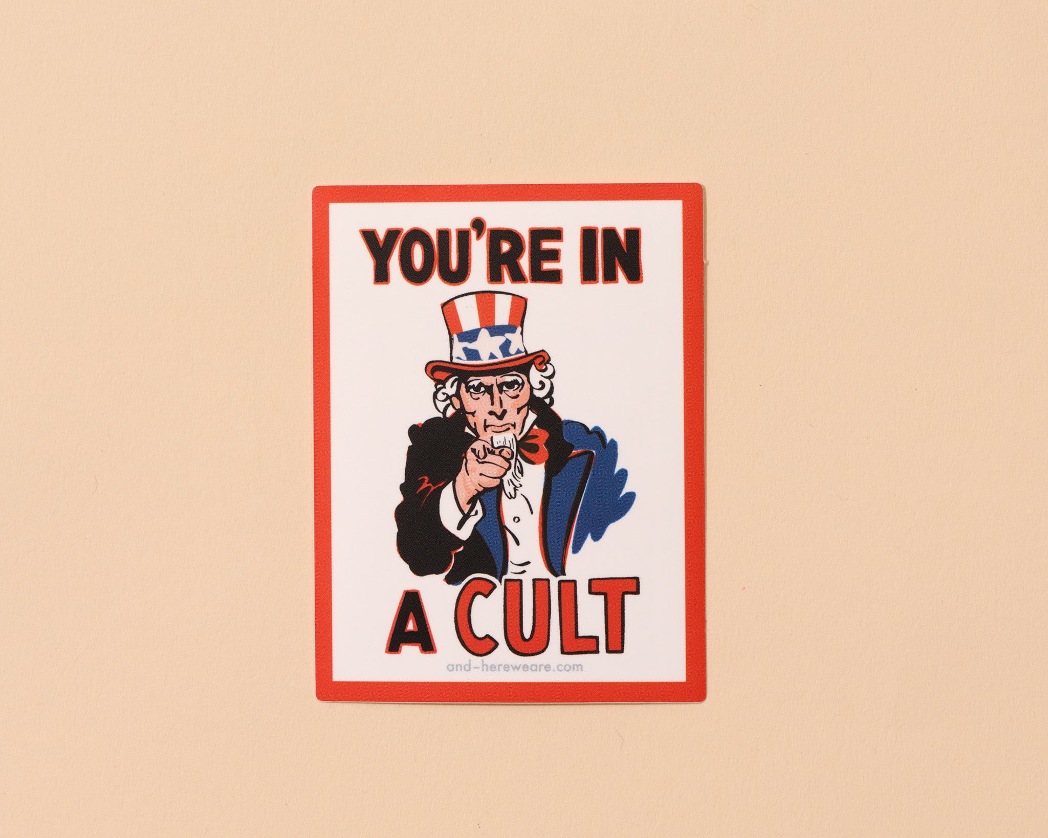 Political Modern Vinyl Sticker Uncle Sam (You're in a Cult) – And Here ...