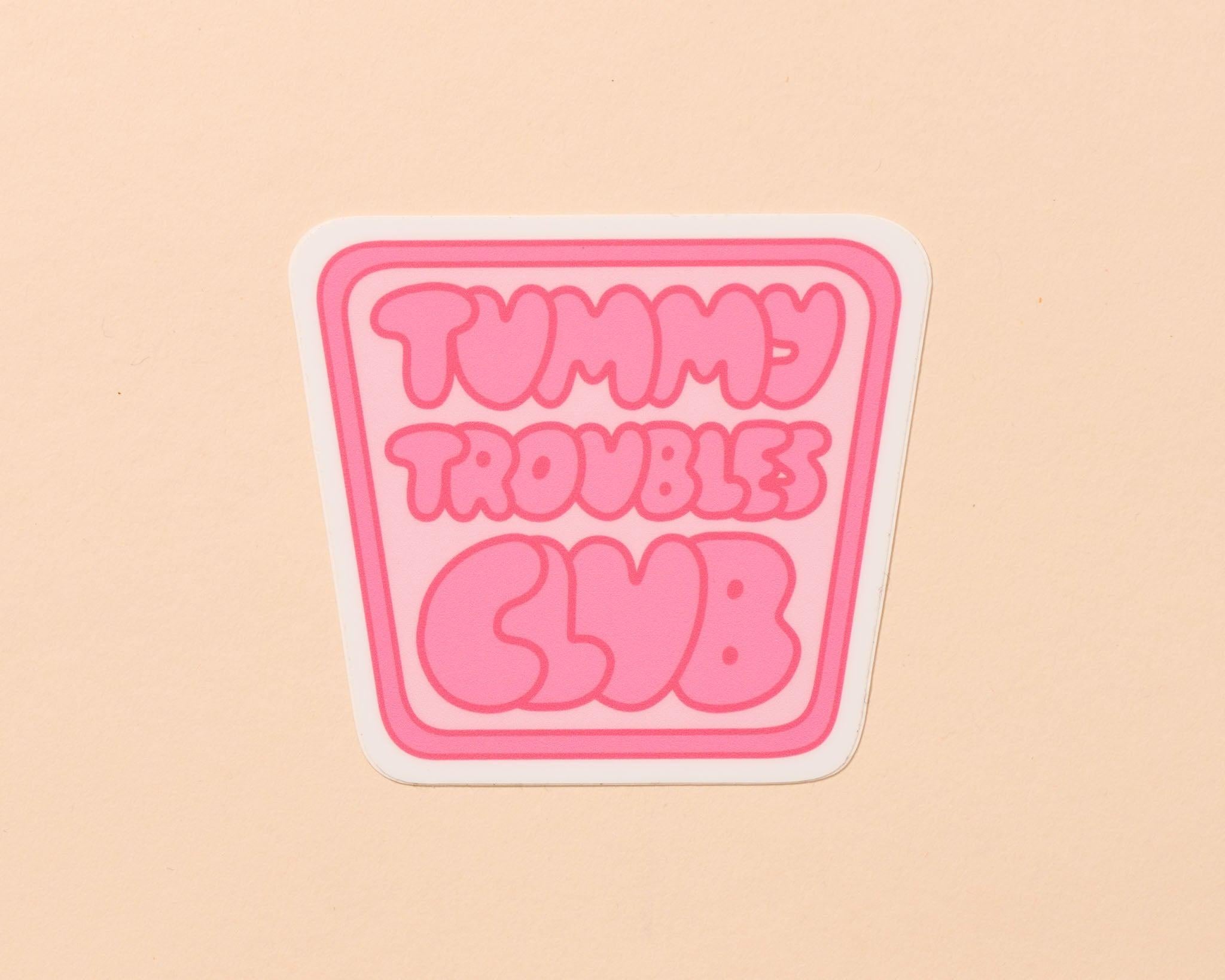 Tummy Troubles Club Sticker – And Here We Are
