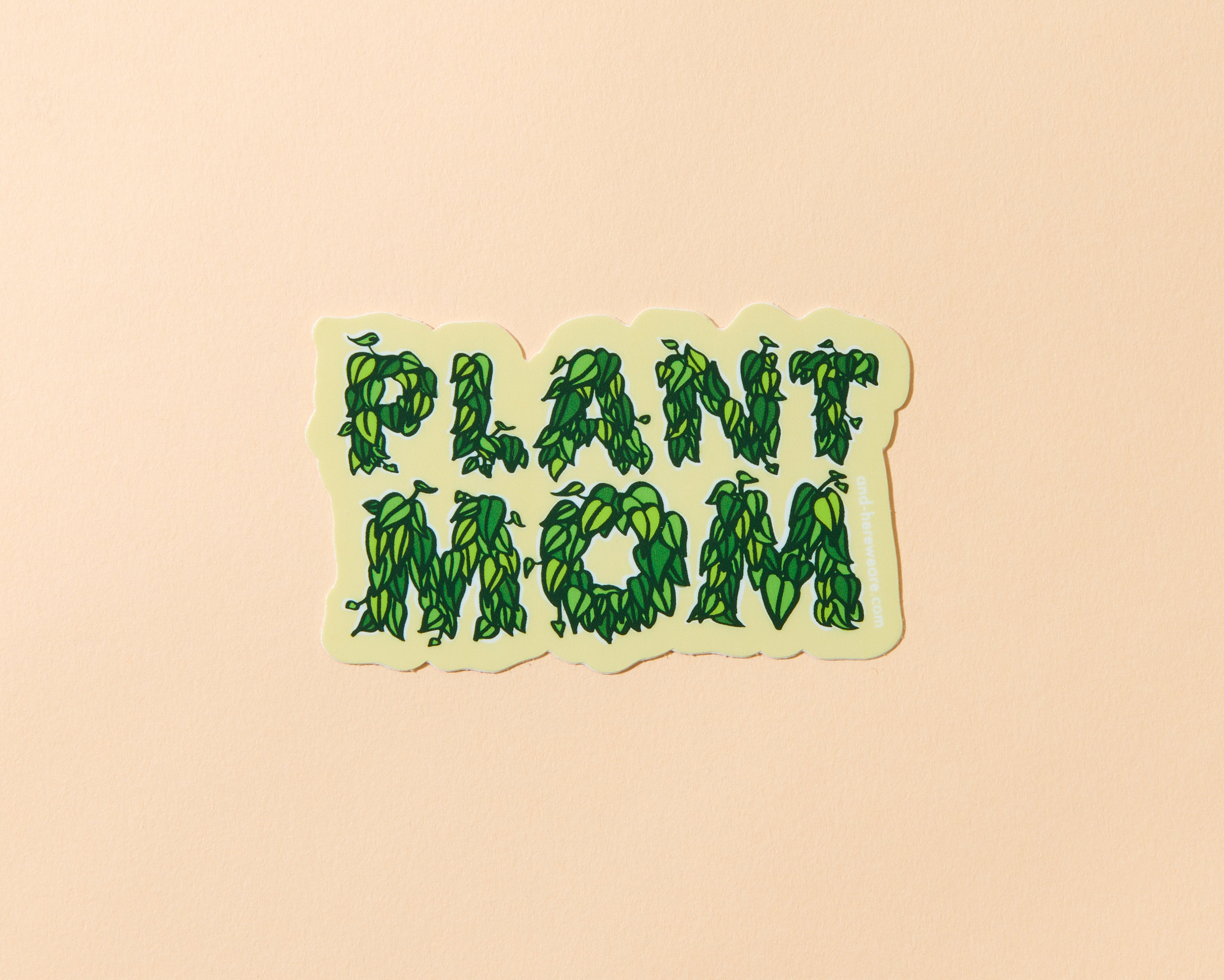 Plant Mom Sticker – And Here We Are